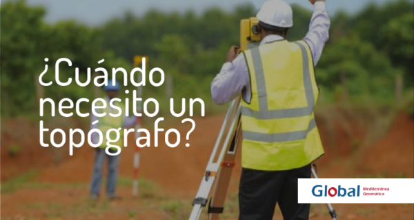 Funciones principales de un topógrafo - Global - Mediterránea&Geomática